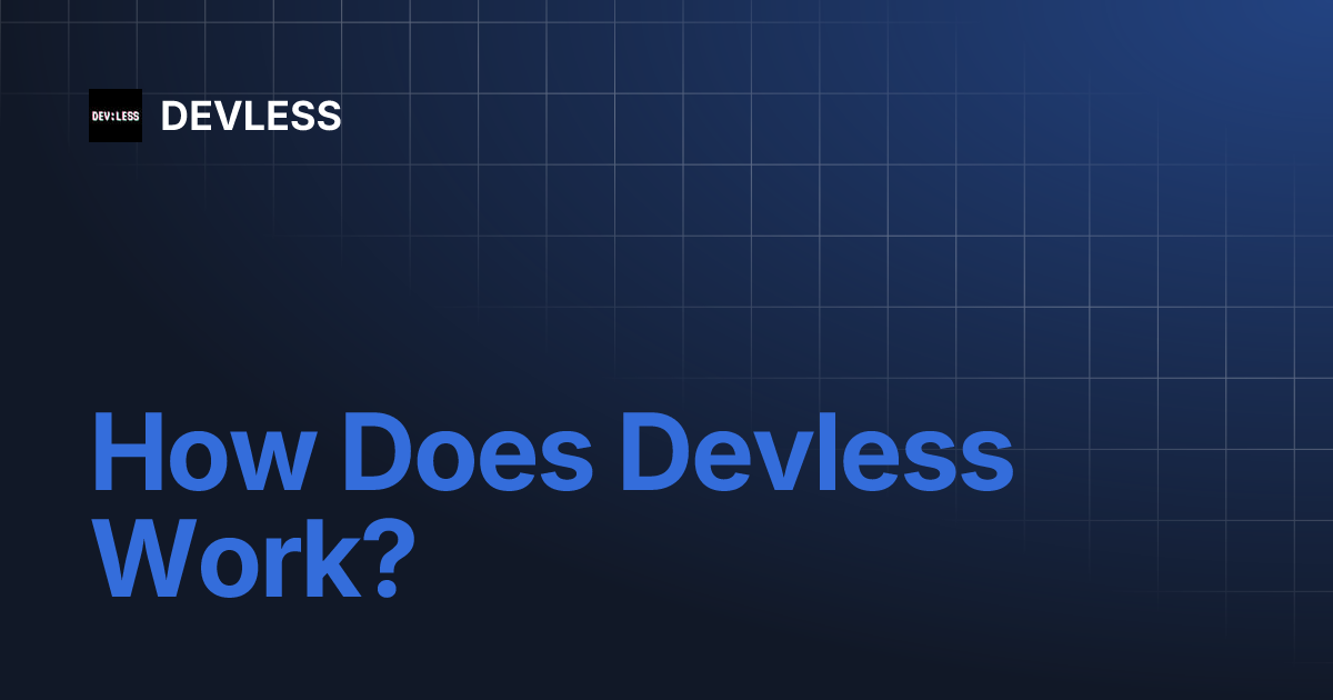 How Does Devless Work? | DEVLESS